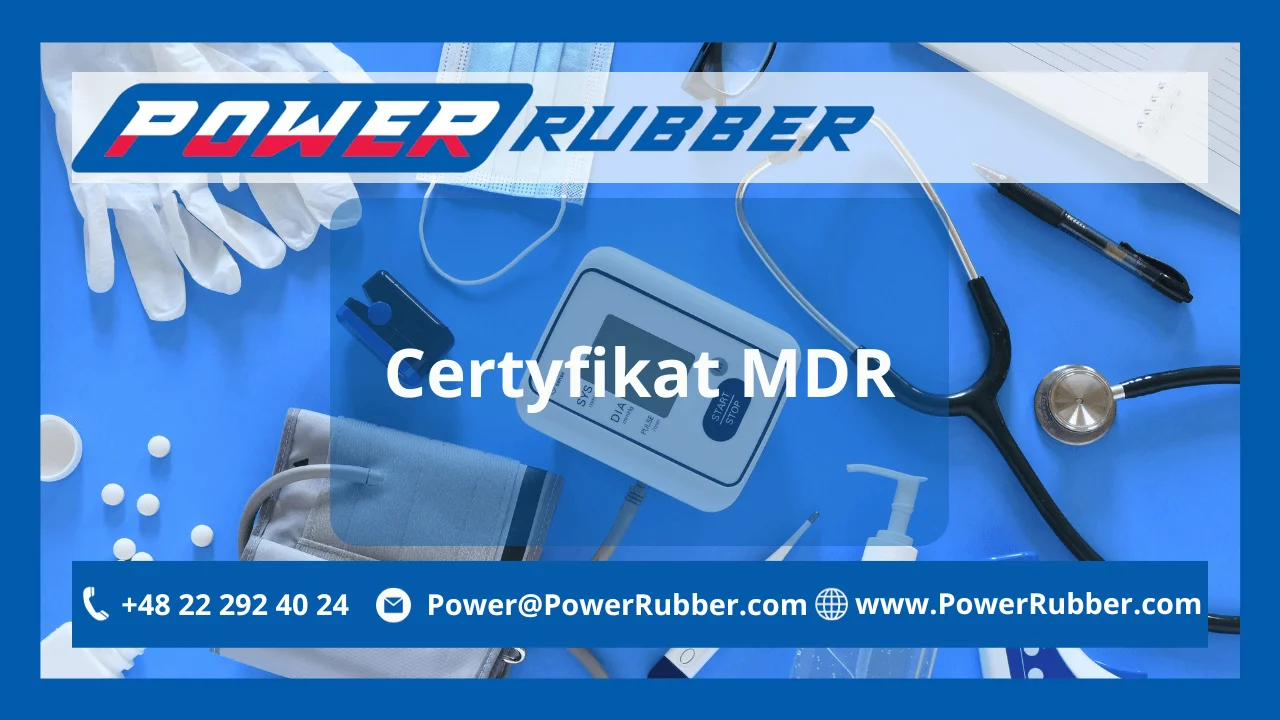 Certificat MDR – certification des dispositifs médicaux - Power Rubber