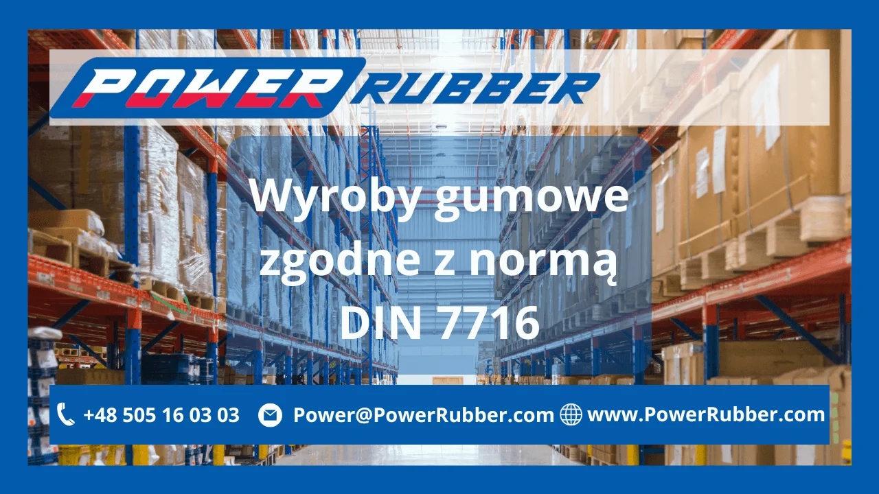 DIN 7716 Standard - Power Rubber