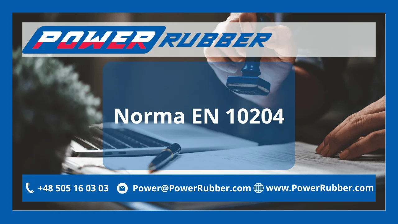 Norma EN 10204 - Power Rubber