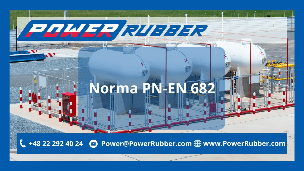 Norma PN-EN 682 - Power Rubber
