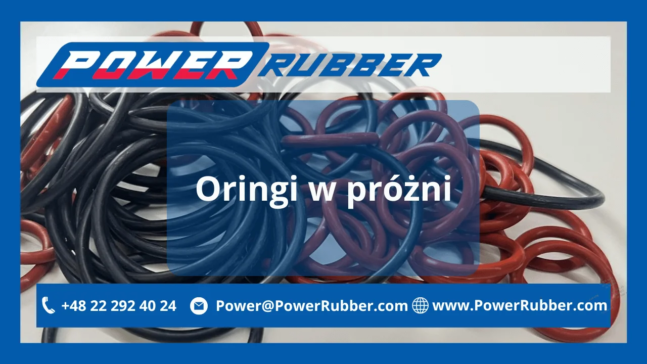Oringi w próżni - Power Rubber