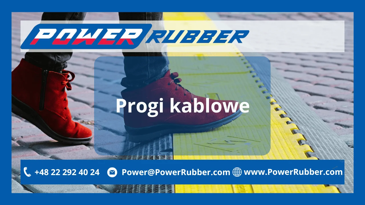 Progi kablowe - Oferta Power Rubber - Power Rubber